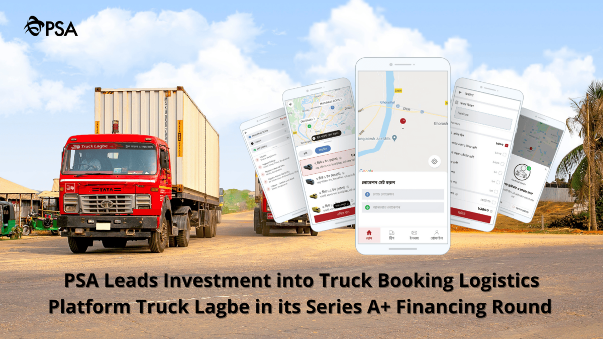 PSA International Leads Series A+ Financing Round of Bangladesh’s Truck ...